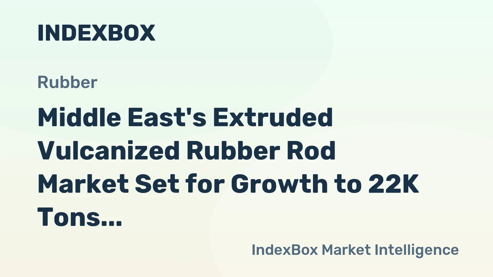 Middle East's Extruded Vulcanized Rubber Rod Market Set for Growth to 22K Tons and $116M