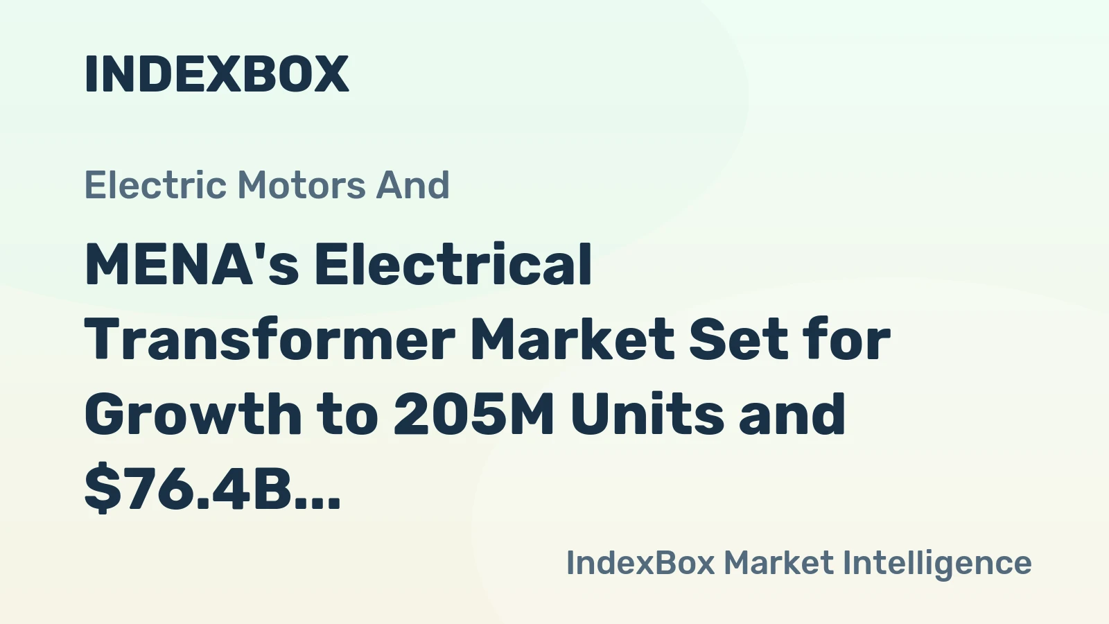 MENA's Electrical Transformer Market Set for Growth to 205M Units and $76.4B in Value by 2035