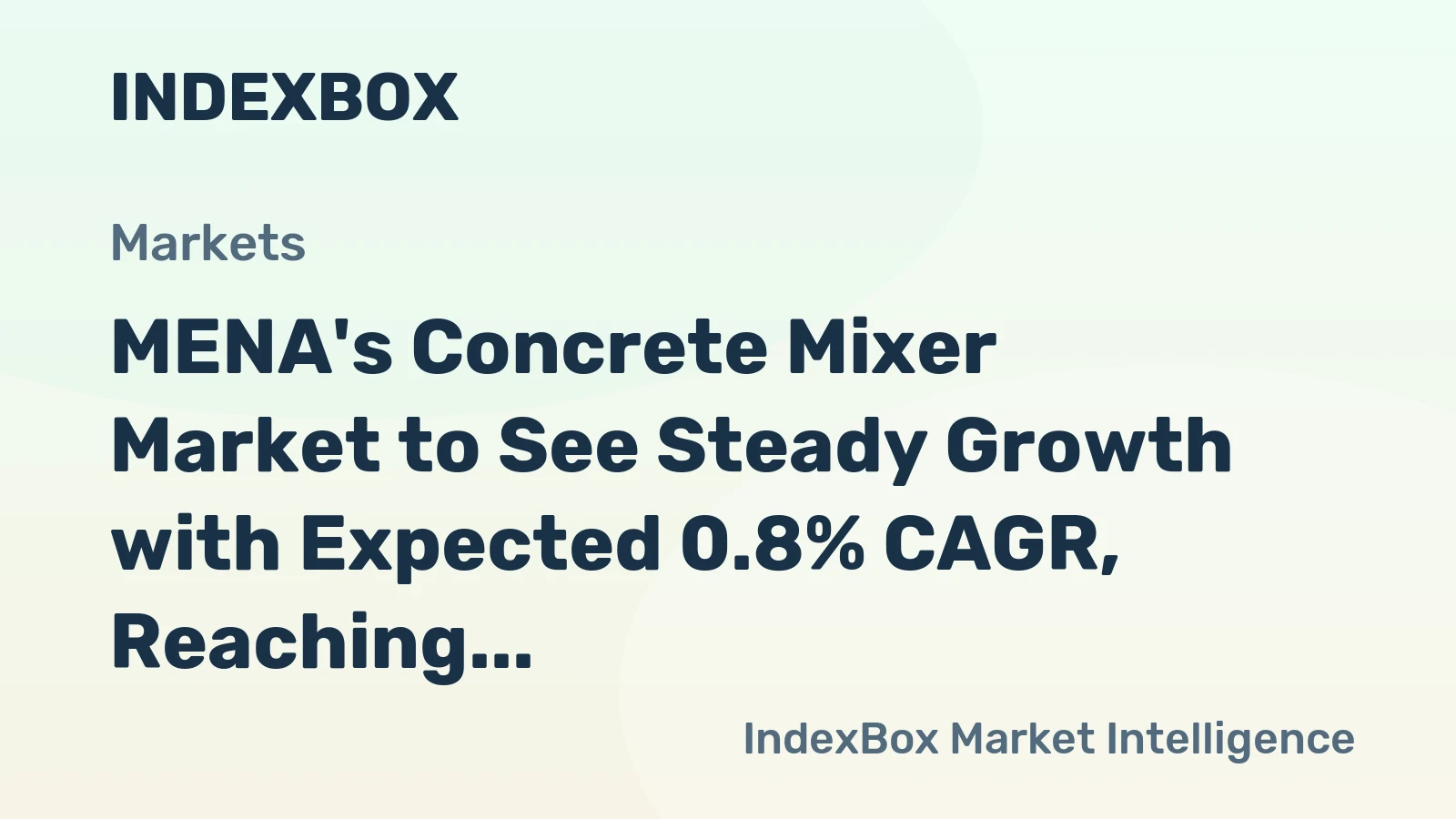 MENA's Concrete Mixer Market to See Steady Growth with Expected 0.8% CAGR, Reaching 182K Units and $889M by 2035