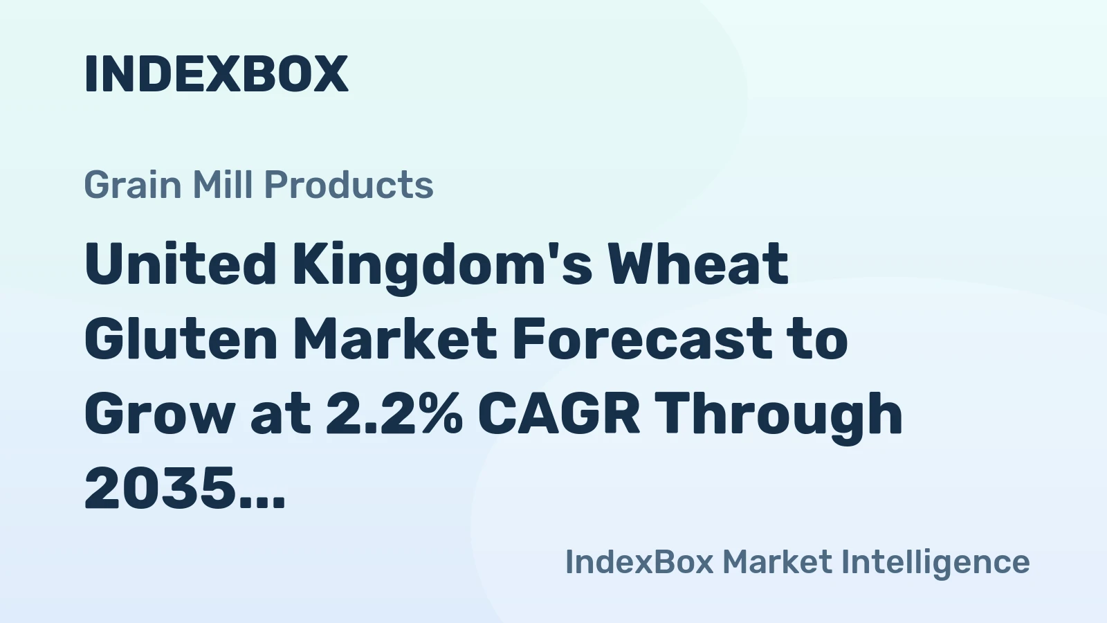 United Kingdom's Wheat Gluten Market Forecast to Grow at 2.2% CAGR Through 2035