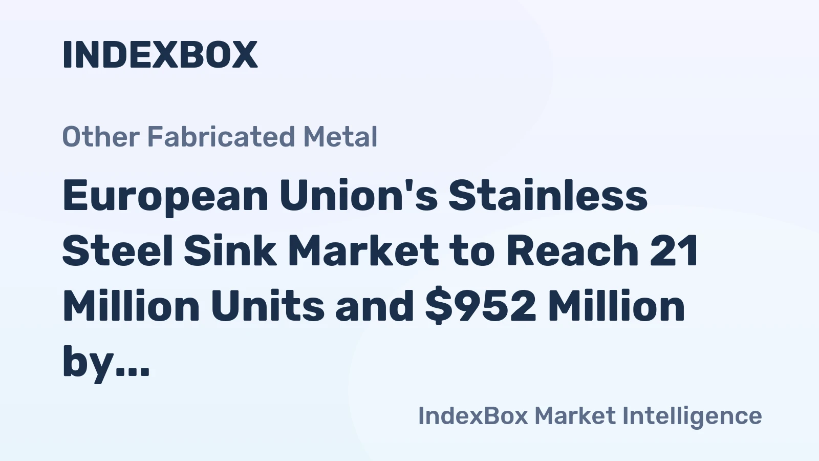 European Union's Stainless Steel Sink Market to Reach 21 Million Units and $952 Million by 2035