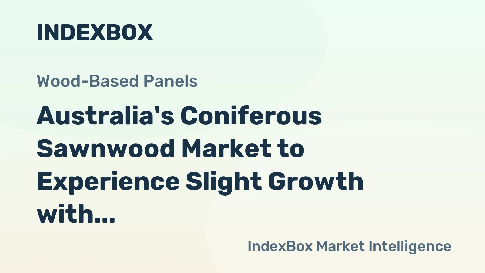 Australia's Coniferous Sawnwood Market to Experience Slight Growth with Anticipated CAGR of +0.6% from 2024 to 2035