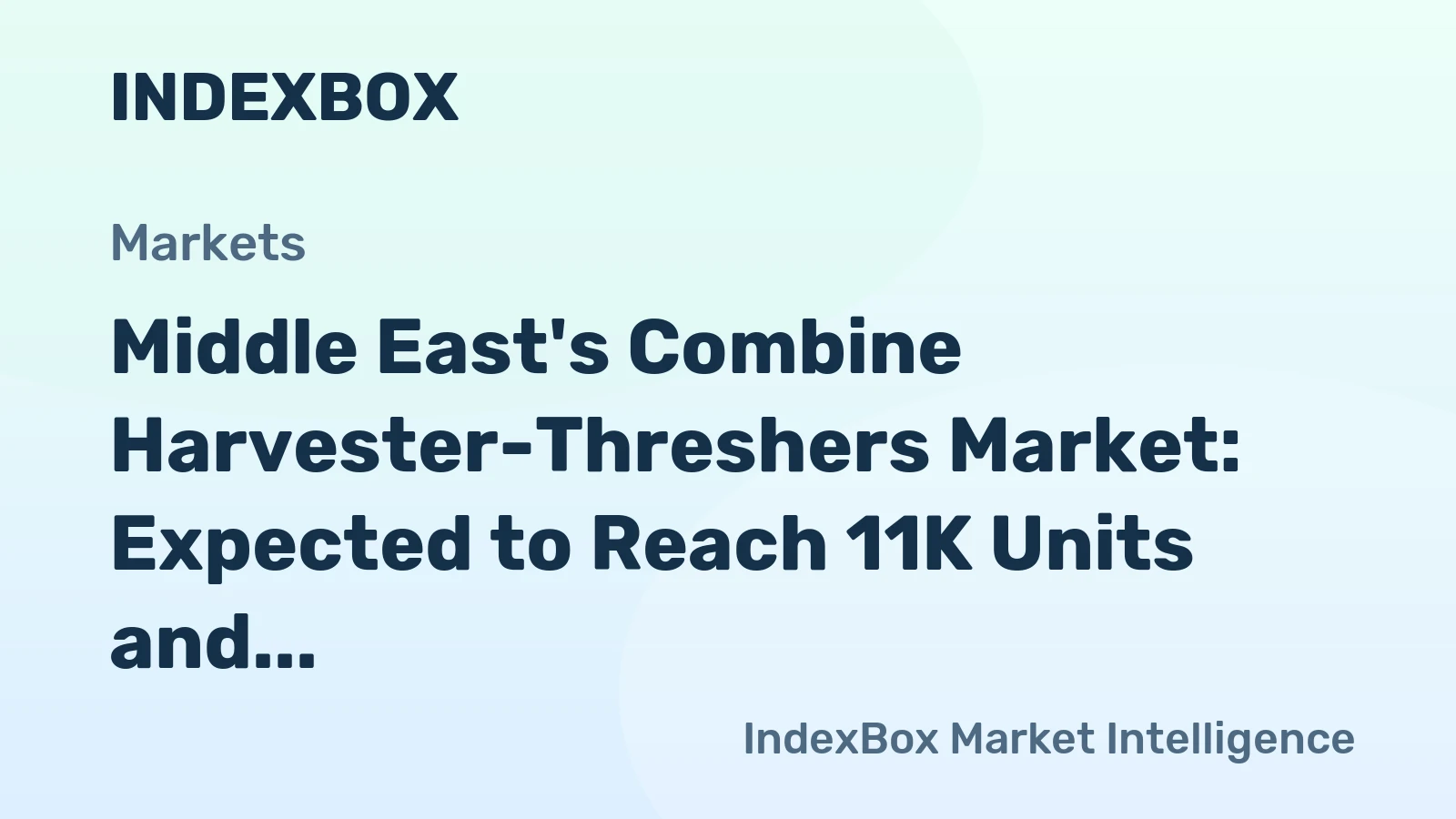 Middle East's Combine Harvester-Threshers Market: Expected to Reach 11K Units and $984M by 2035