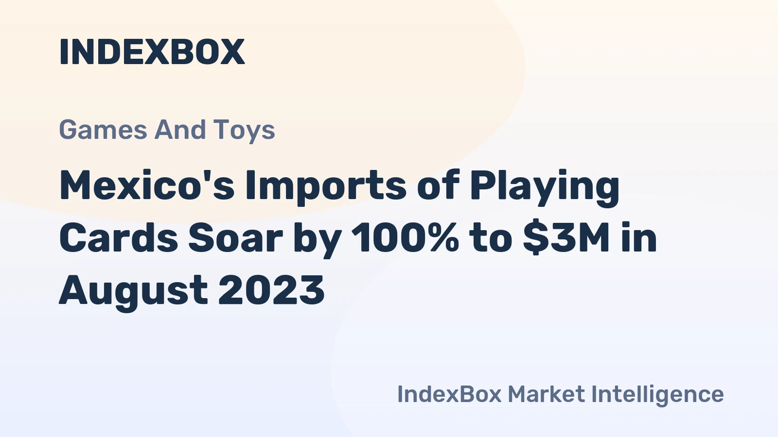 Mexico's Imports of Playing Cards Soar by 100% to $3M in August 2023