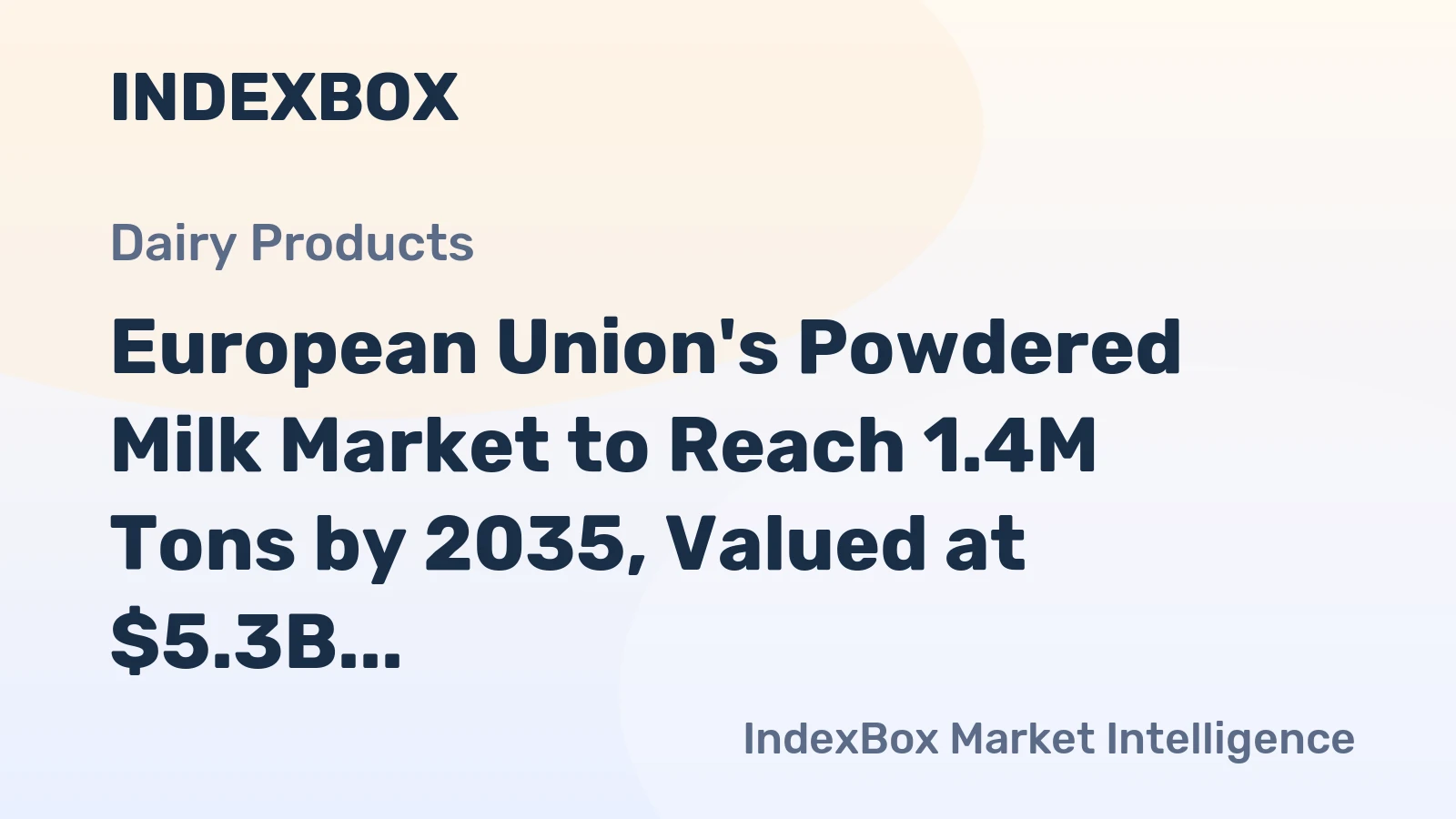 European Union's Powdered Milk Market to Reach 1.4M Tons by 2035, Valued at $5.3B