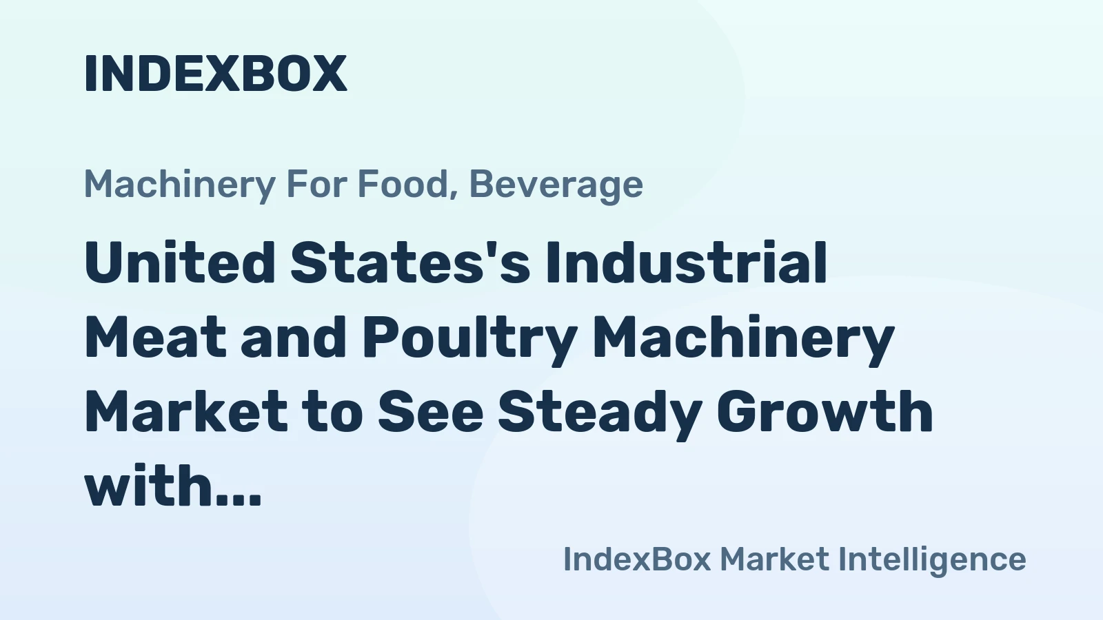 United States's Industrial Meat and Poultry Machinery Market to See Steady Growth with 2.9% CAGR