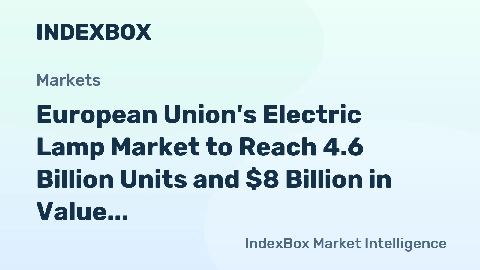 European Union's Electric Lamp Market to Reach 4.6 Billion Units and $8 Billion in Value by 2035