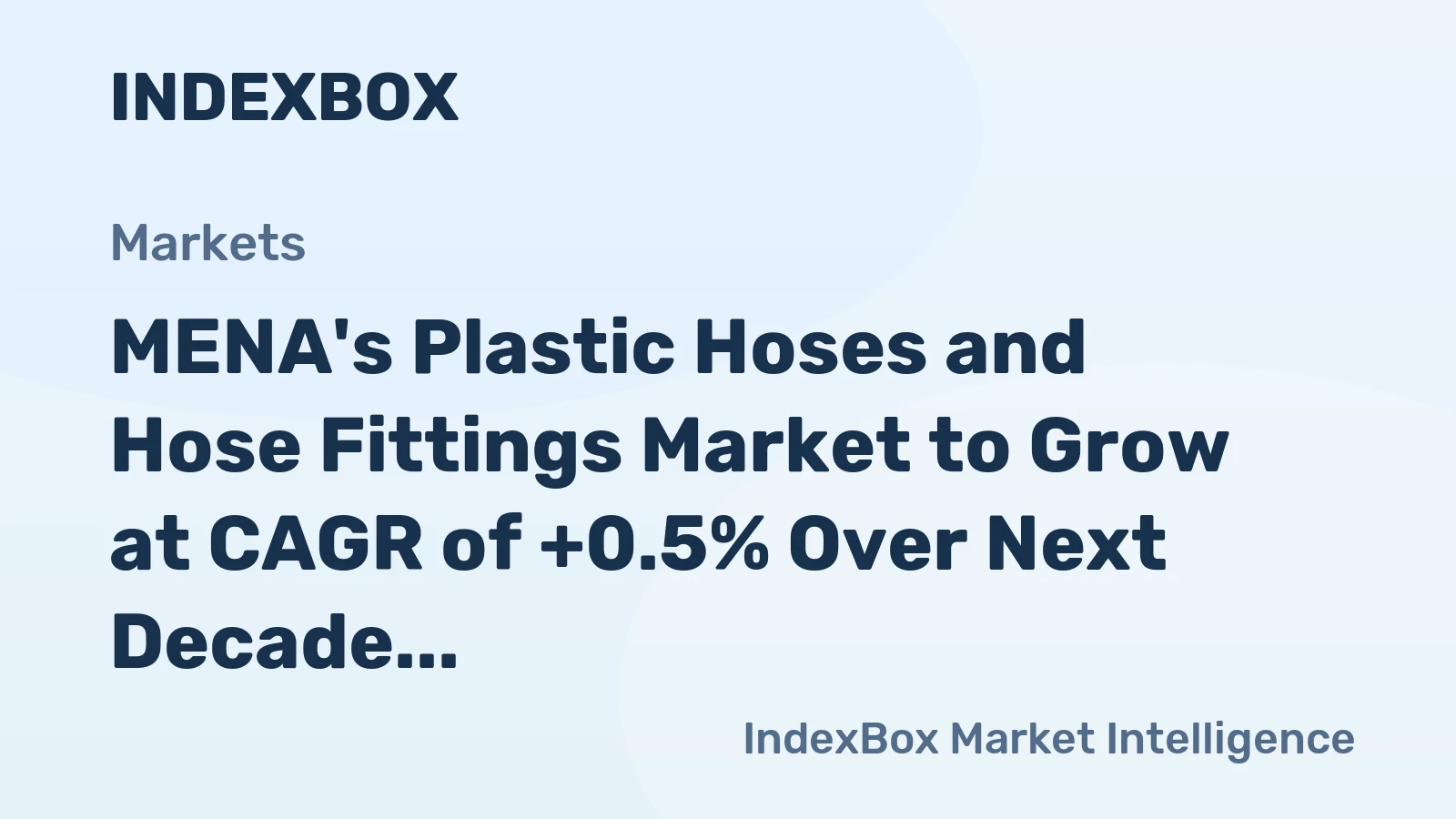MENA's Plastic Hoses and Hose Fittings Market to Grow at CAGR of +0.5% Over Next Decade