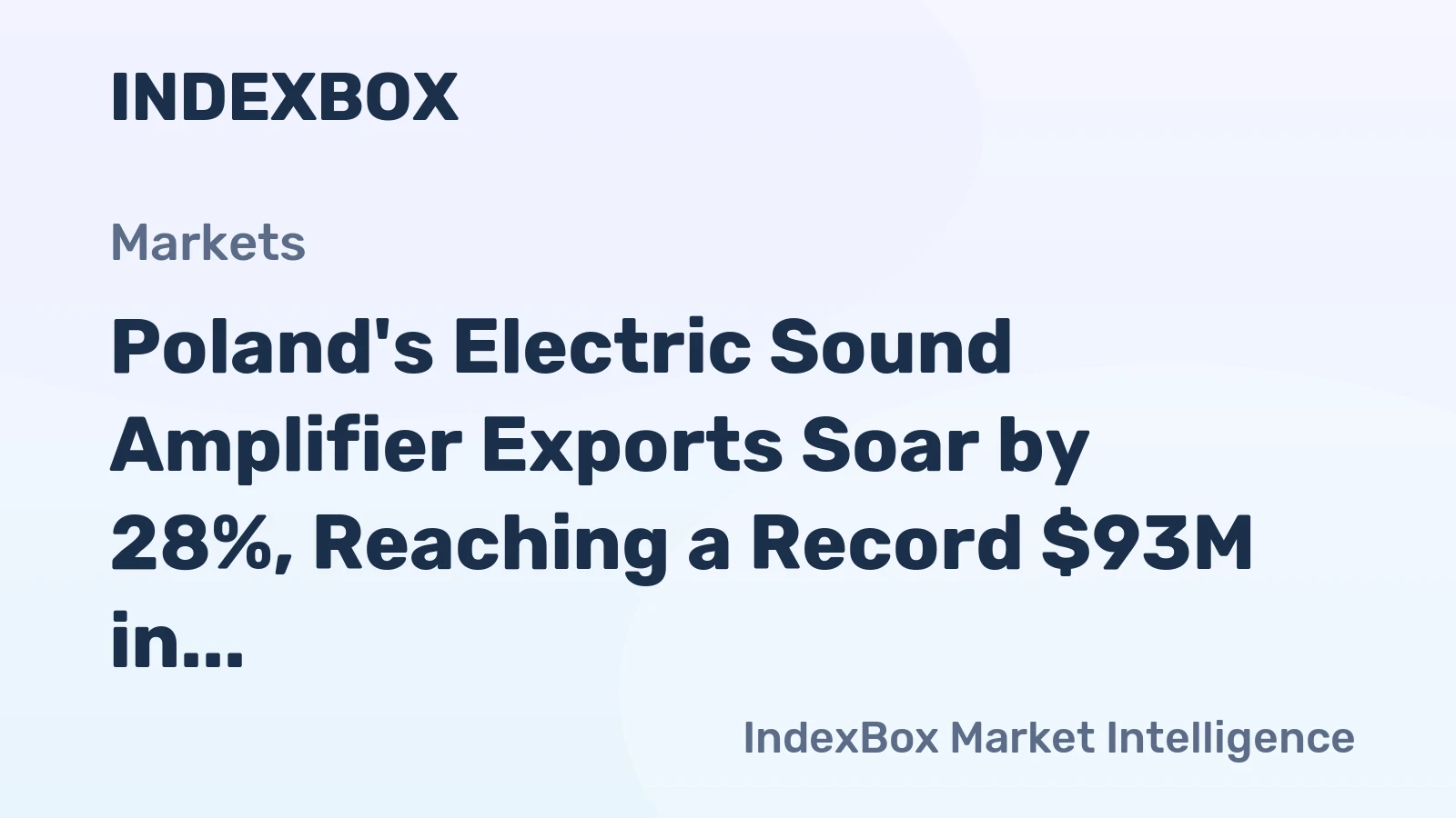 Poland's Electric Sound Amplifier Exports Soar by 28%, Reaching a Record $93M in 2023