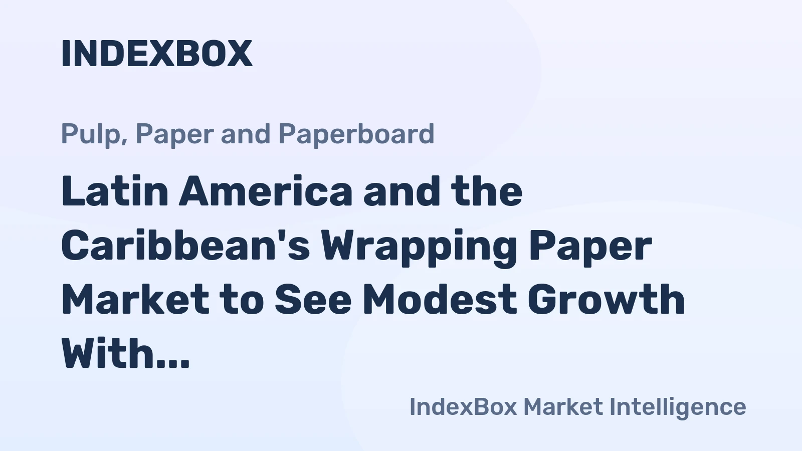 Latin America and the Caribbean's Wrapping Paper Market to See Modest Growth With a 0.5% Volume CAGR