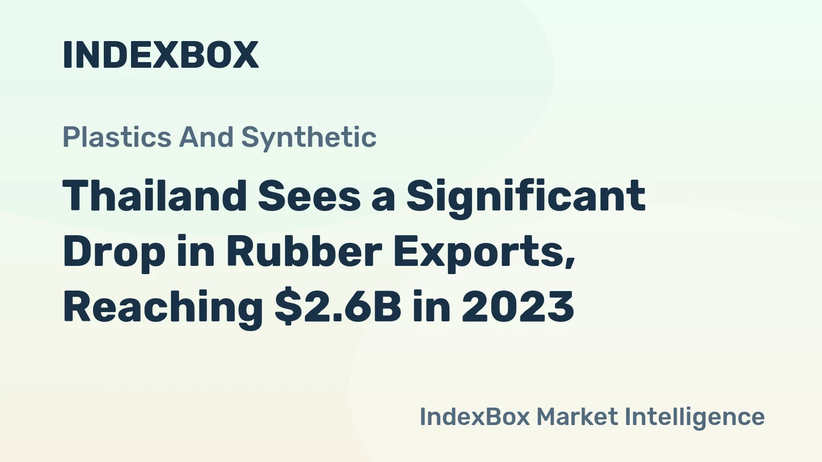 Thailand Sees a Significant Drop in Rubber Exports, Reaching $2.6B in 2023