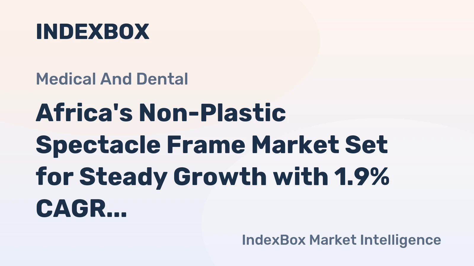 Africa's Non-Plastic Spectacle Frame Market Set for Steady Growth with 1.9% CAGR