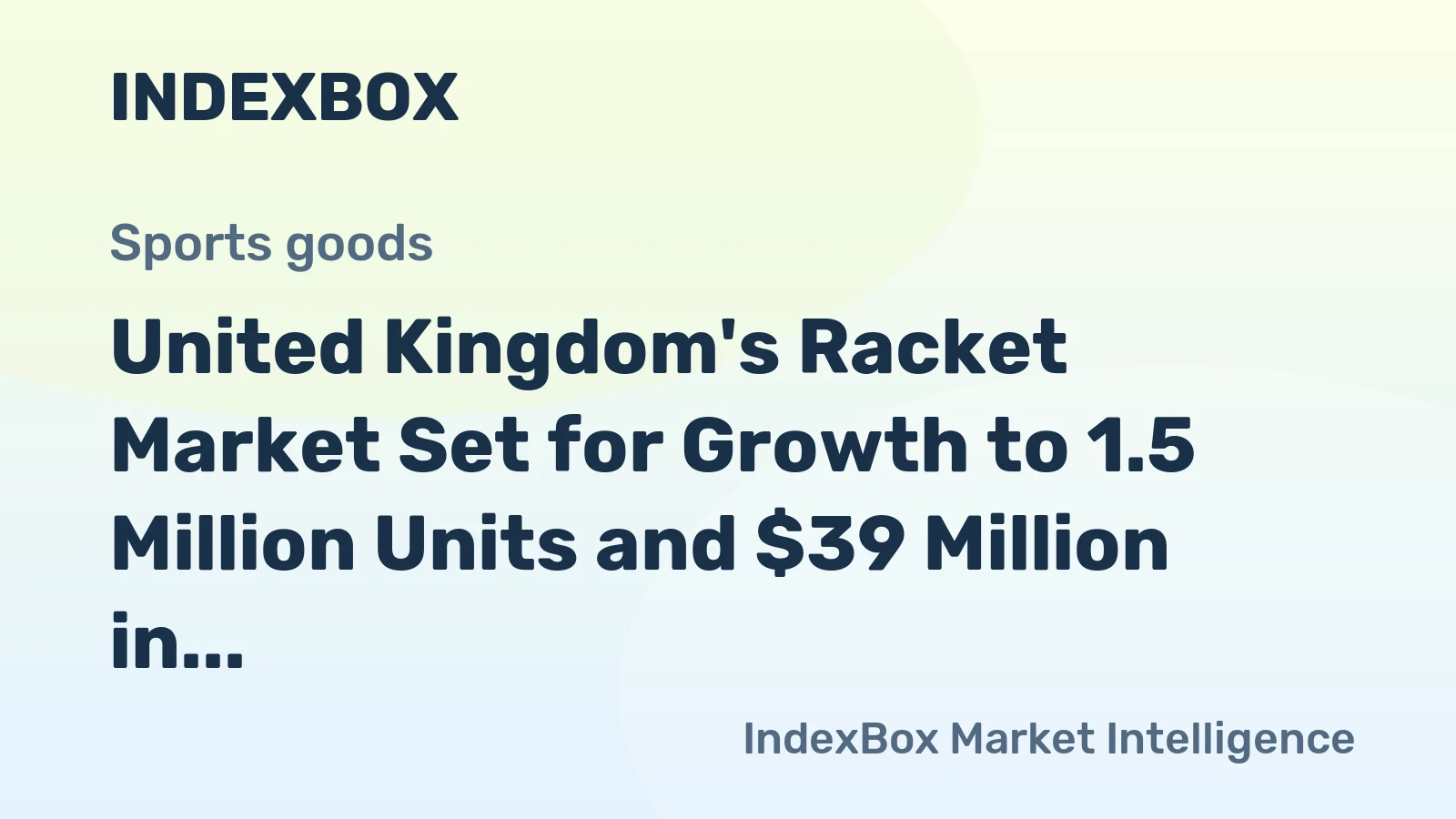 United Kingdom's Racket Market Set for Growth to 1.5 Million Units and $39 Million in Value