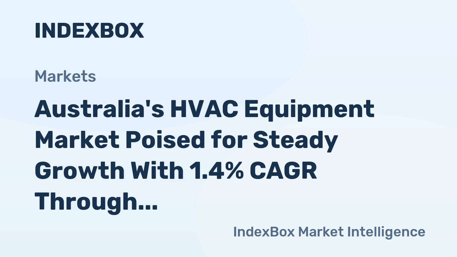 Australia's HVAC Equipment Market Poised for Steady Growth With 1.4% CAGR Through 2035