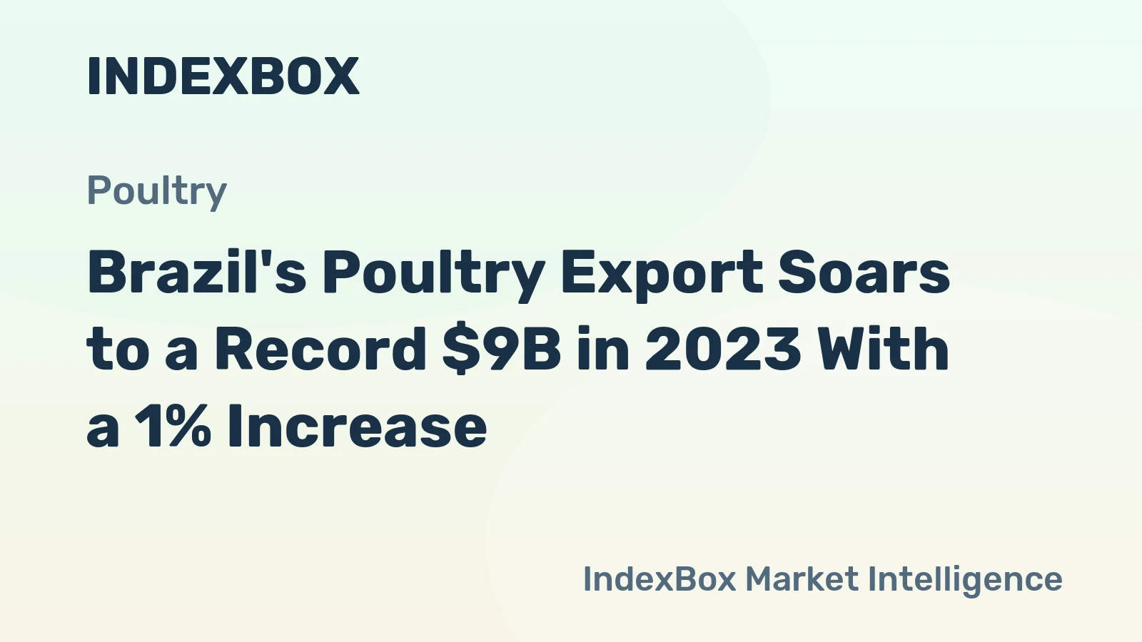 Brazil's Poultry Export Soars to a Record $9B in 2023 With a 1% Increase