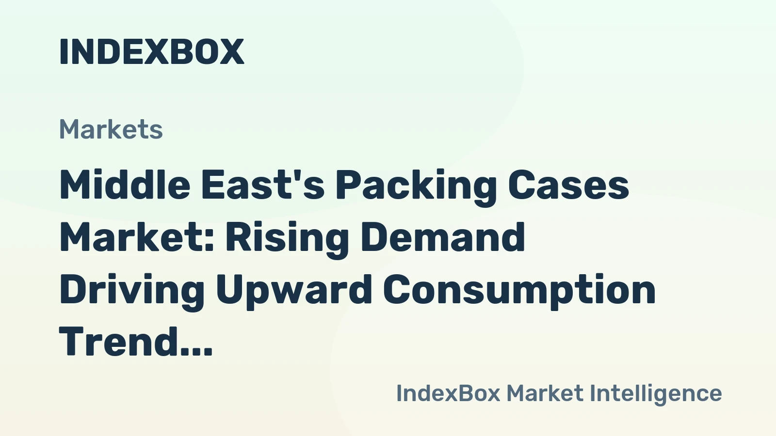 Middle East's Packing Cases Market: Rising Demand Driving Upward Consumption Trend