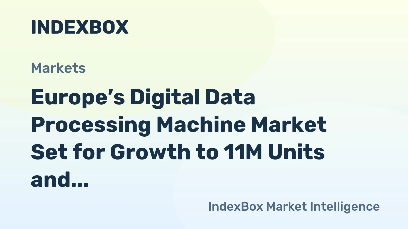 Europe’s Digital Data Processing Machine Market Set for Growth to 11M Units and $352B by 2035