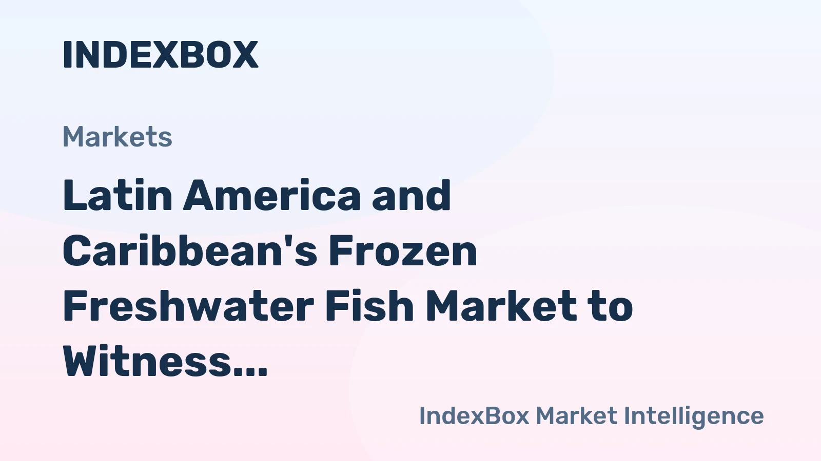 Latin America and Caribbean's Frozen Freshwater Fish Market to Witness +1.3% CAGR Growth from 2024 to 2035, Reaching $1.2B in Value
