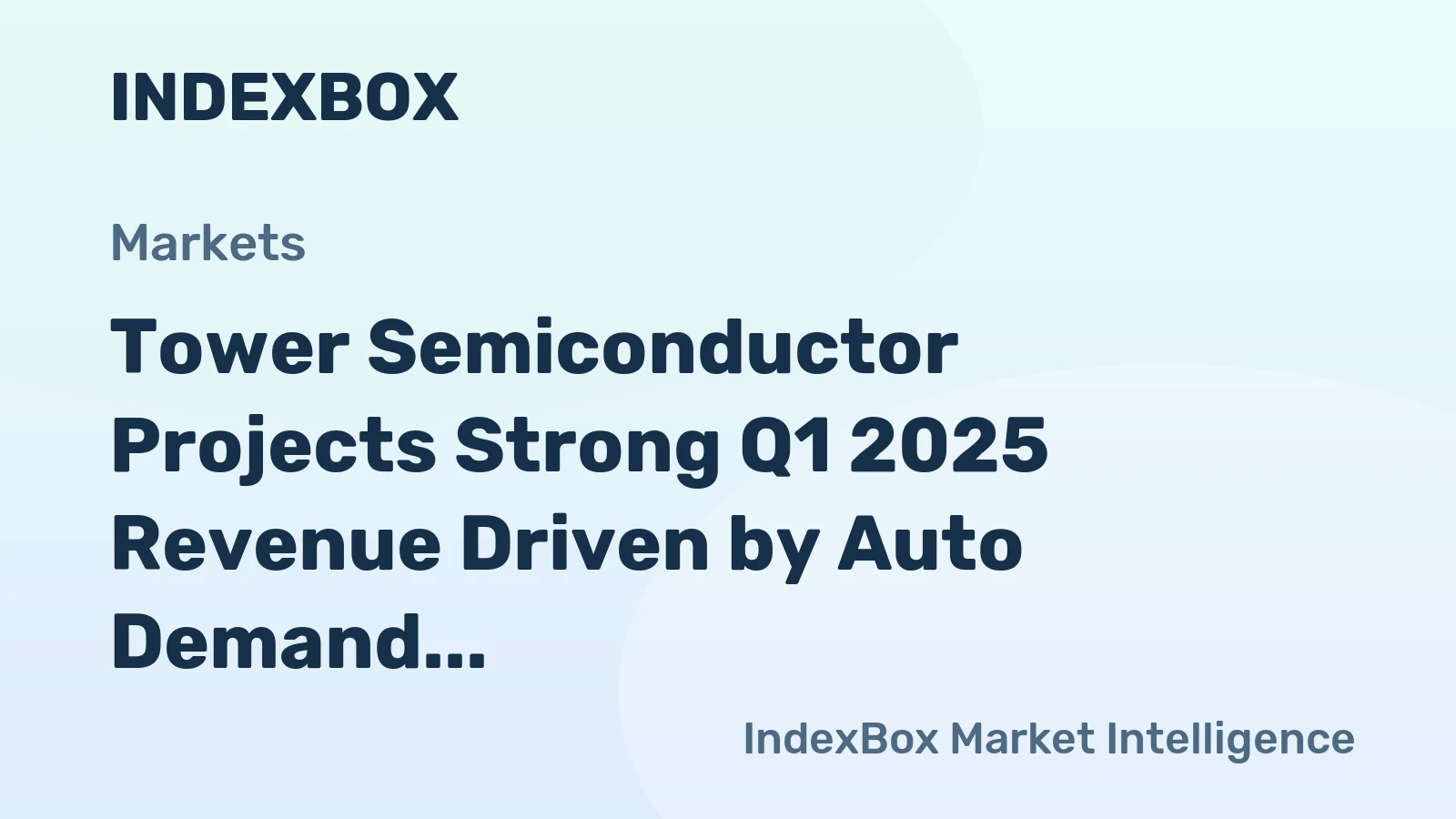 Tower Semiconductor Projects Strong Q1 2025 Revenue Driven by Auto Demand