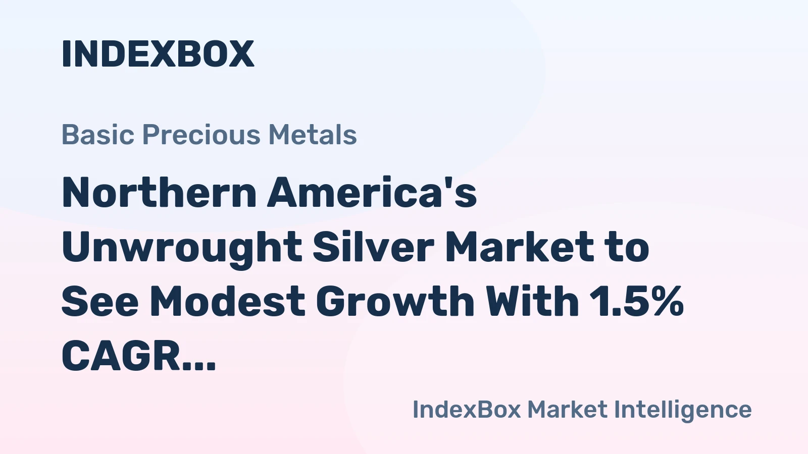 Northern America's Unwrought Silver Market to See Modest Growth With 1.5% CAGR in Value Through 2035