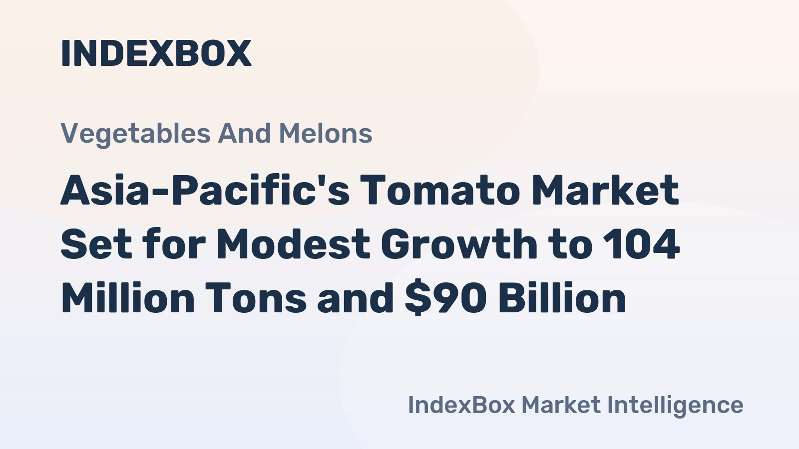 Asia-Pacific's Tomato Market Set for Modest Growth to 104 Million Tons and $90 Billion