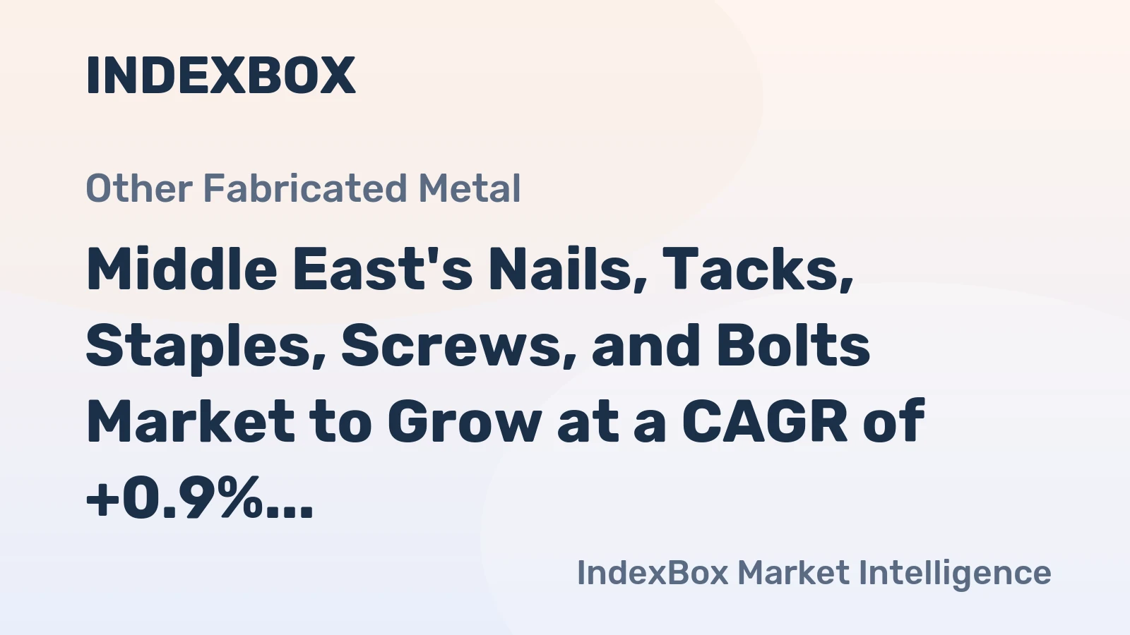 Middle East's Nails, Tacks, Staples, Screws, and Bolts Market to Grow at a CAGR of +0.9% Over Next Decade