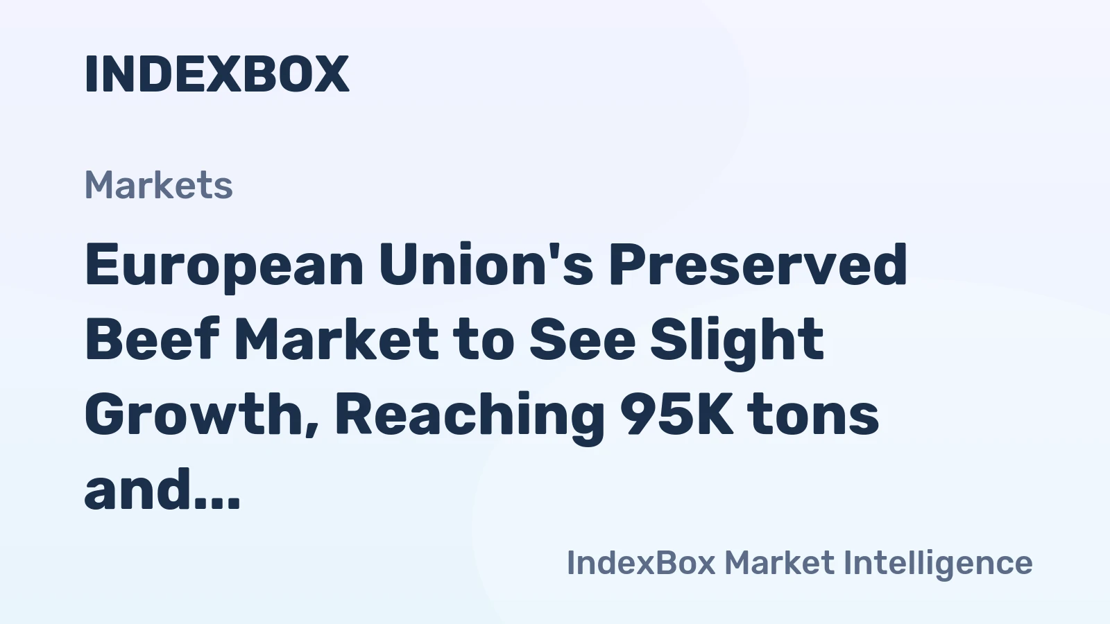 European Union's Preserved Beef Market to See Slight Growth, Reaching 95K tons and $1.5B by 2035
