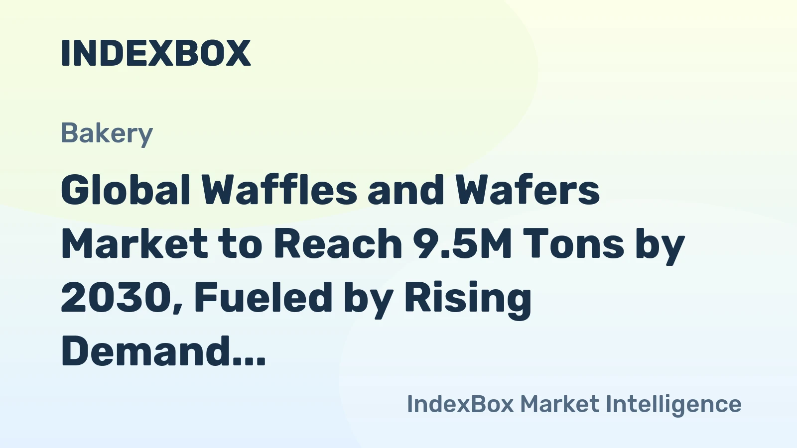Global Waffles and Wafers Market to Reach 9.5M Tons by 2030, Fueled by Rising Demand