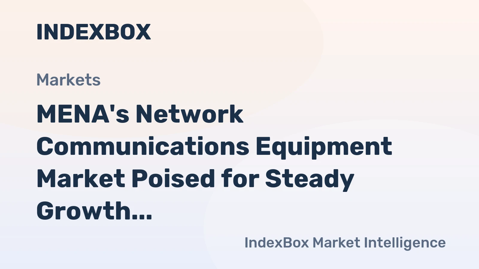 MENA's Network Communications Equipment Market Poised for Steady Growth With 1.5% Volume CAGR