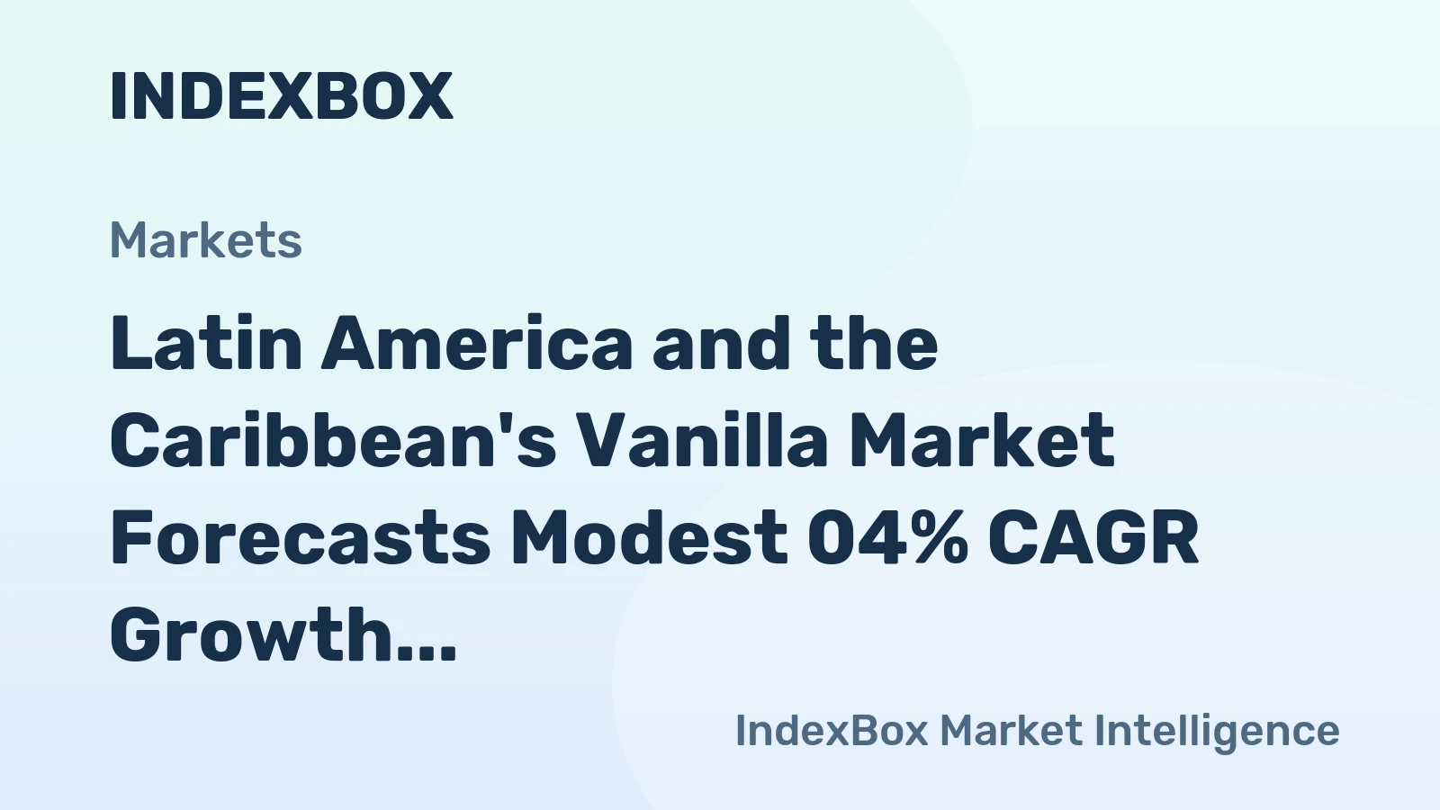 Latin America and the Caribbean's Vanilla Market Forecasts Modest 04% CAGR Growth Through 2035