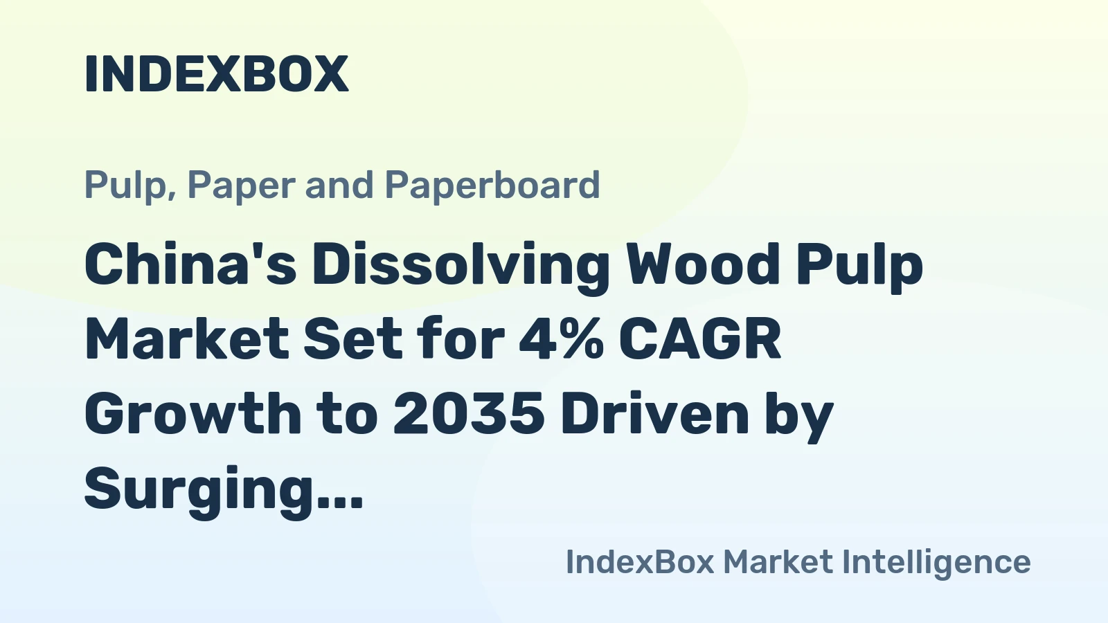 China's Dissolving Wood Pulp Market Set for 4% CAGR Growth to 2035 Driven by Surging Demand