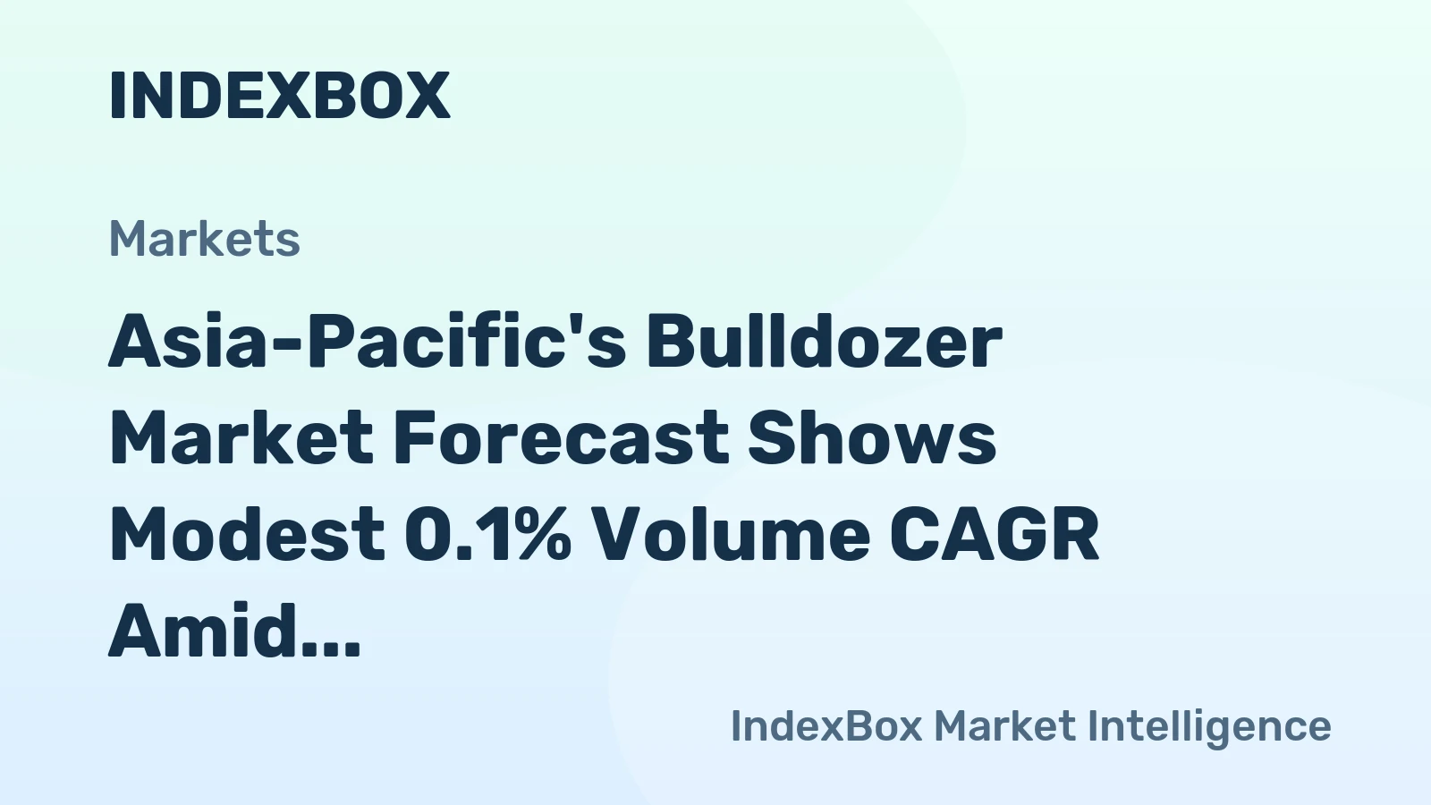 Asia-Pacific's Bulldozer Market Forecast Shows Modest 0.1% Volume CAGR Amid Shifting Trade Dynamics