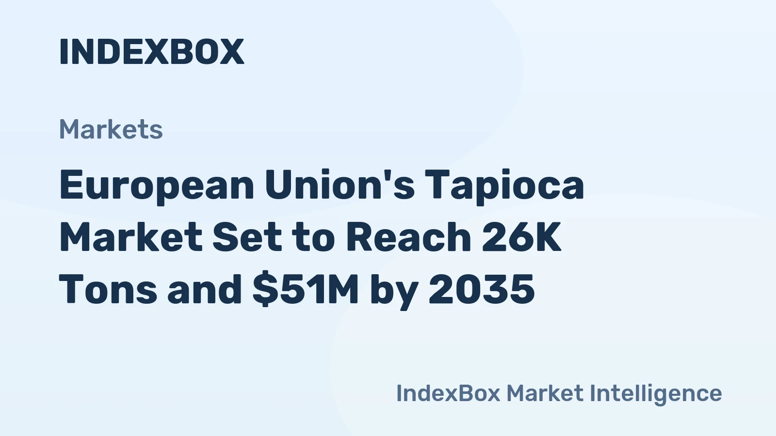 European Union's Tapioca Market Set to Reach 26K Tons and $51M by 2035