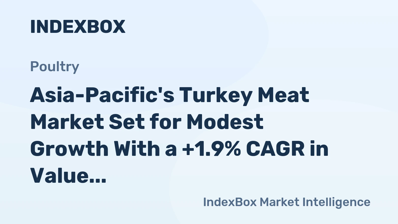 Asia-Pacific's Turkey Meat Market Set for Modest Growth With a +1.9% CAGR in Value