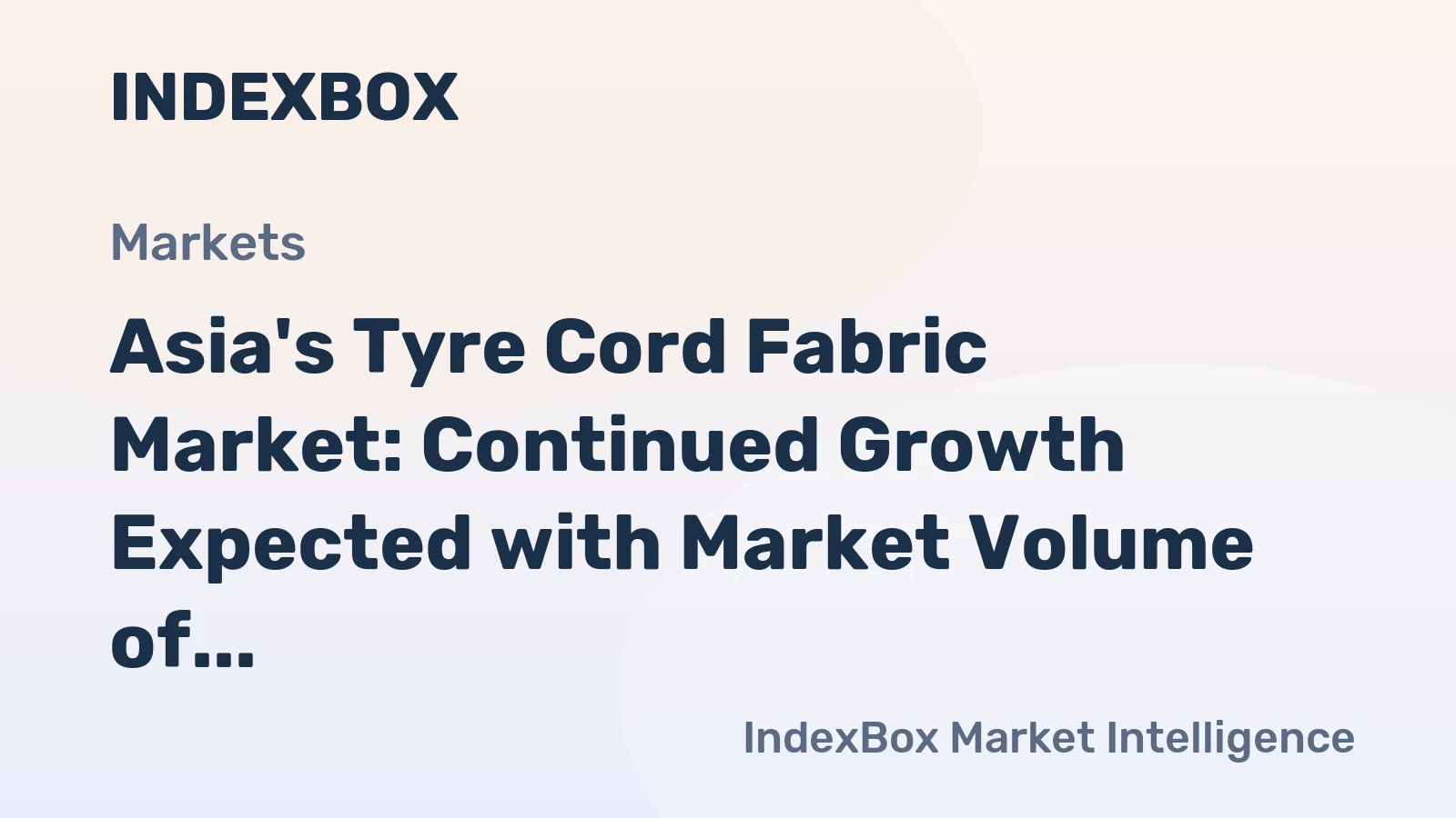 Asia's Tyre Cord Fabric Market: Continued Growth Expected with Market Volume of 1.7M Tons and Market Value of $7.6B by 2035