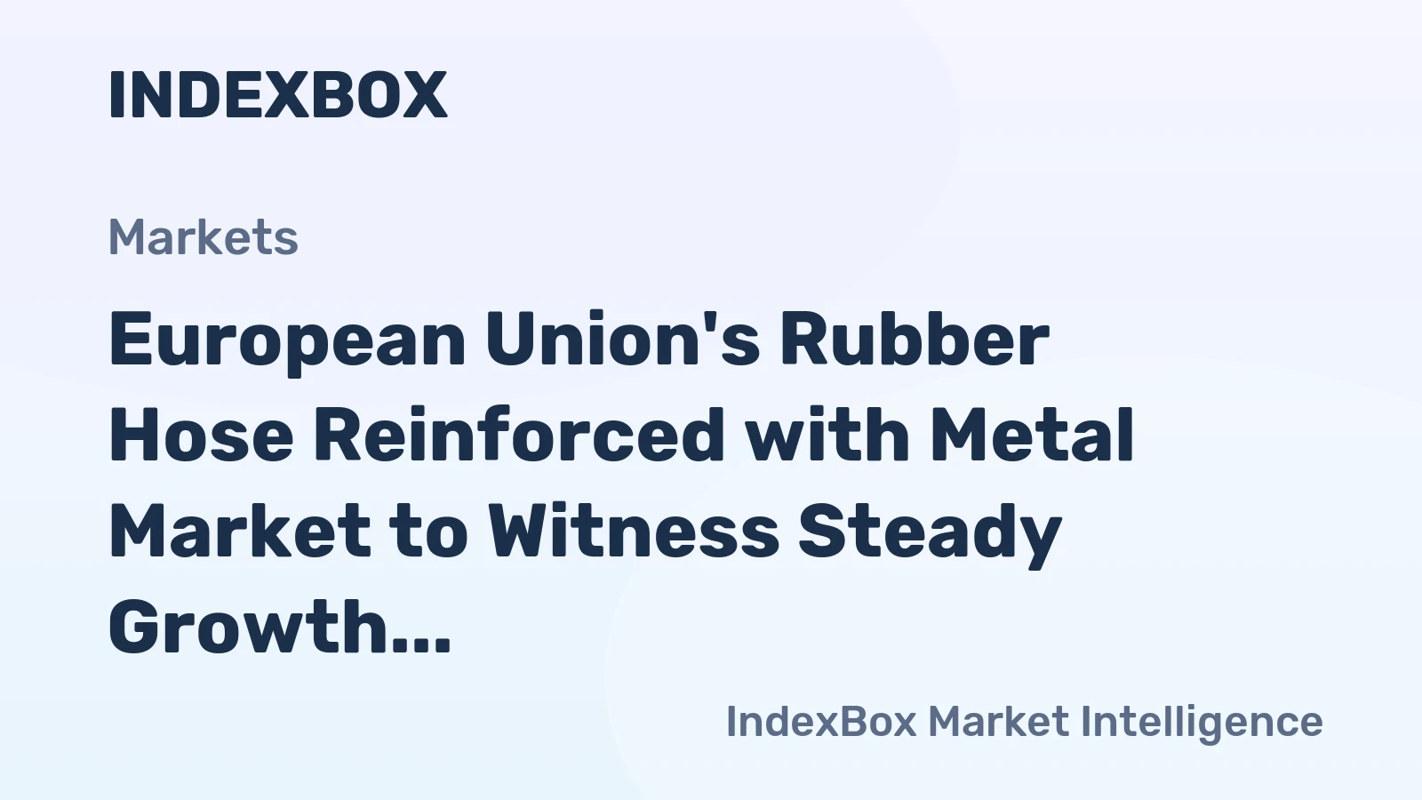 European Union's Rubber Hose Reinforced with Metal Market to Witness Steady Growth with Expected CAGR of +2.3% by 2035