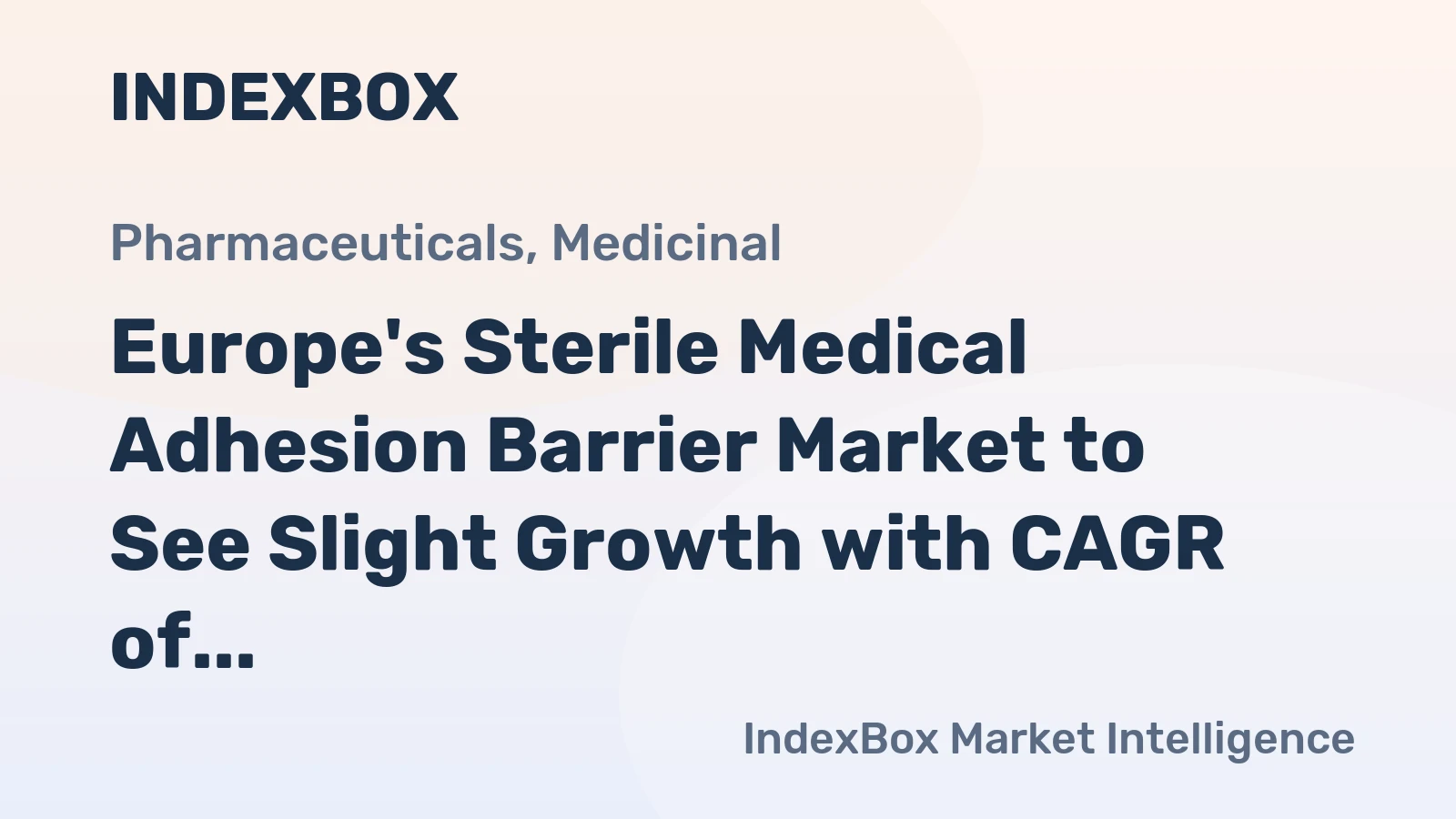 Europe's Sterile Medical Adhesion Barrier Market to See Slight Growth with CAGR of +0.7%