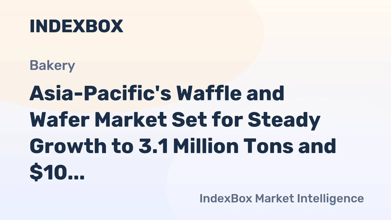 Asia-Pacific's Waffle and Wafer Market Set for Steady Growth to 3.1 Million Tons and $10 Billion by 2035