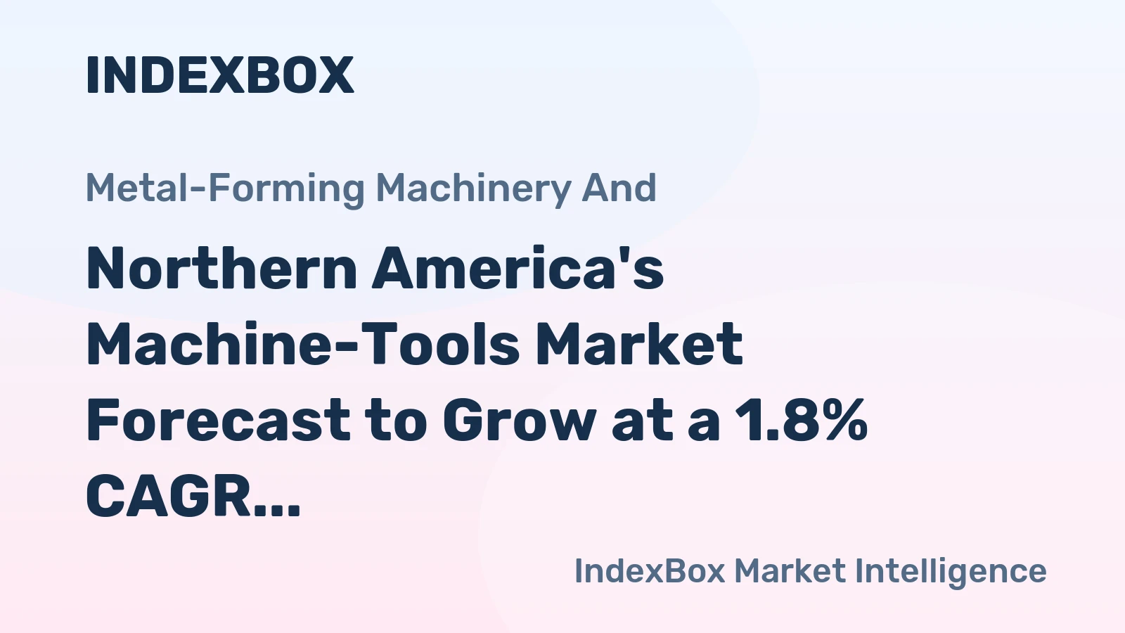 Northern America's Machine-Tools Market Forecast to Grow at a 1.8% CAGR Through 2035