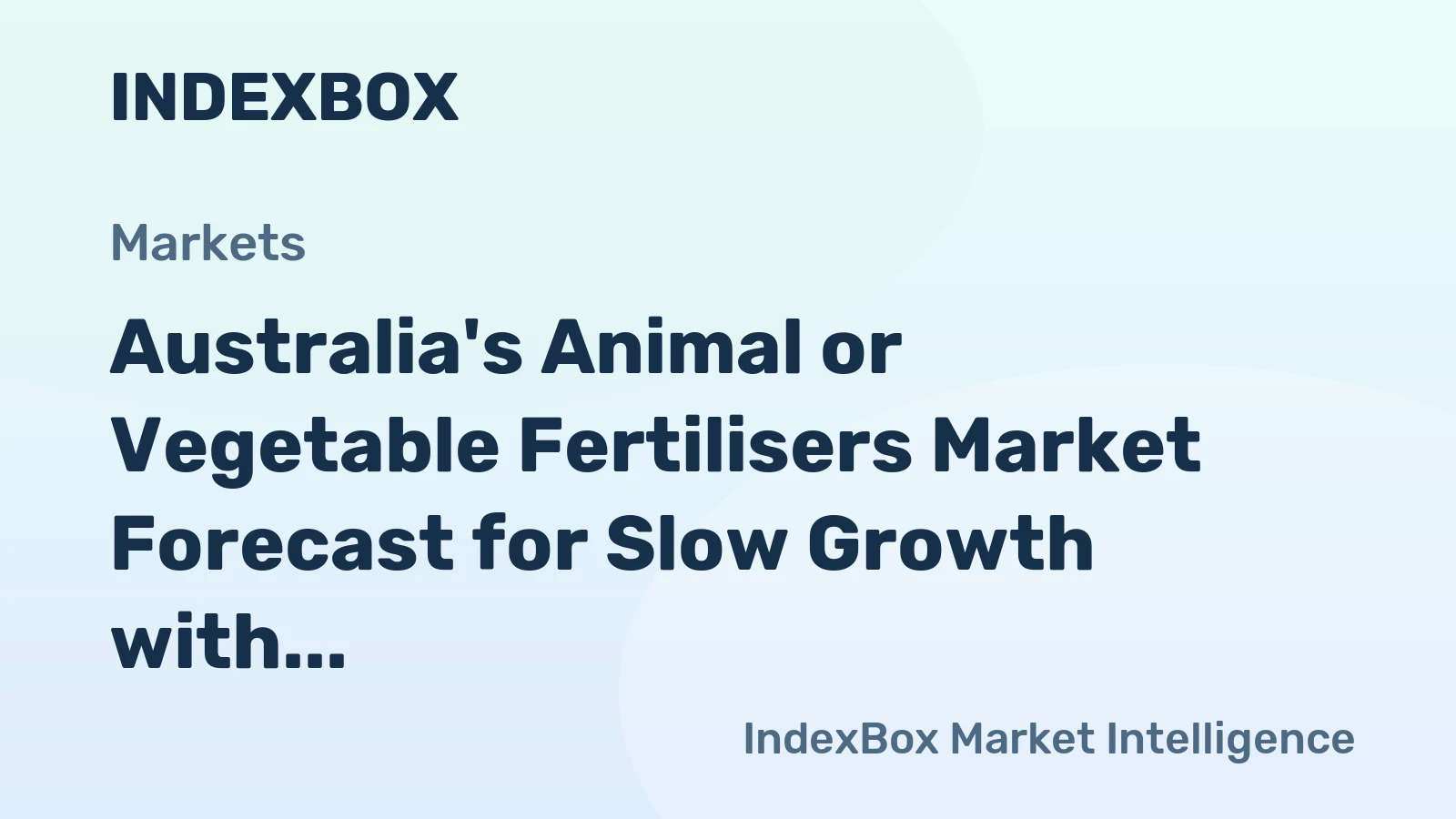 Australia's Animal or Vegetable Fertilisers Market Forecast for Slow Growth with a +0.1% CAGR