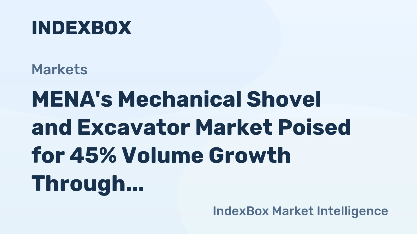 MENA's Mechanical Shovel and Excavator Market Poised for 45% Volume Growth Through 2035