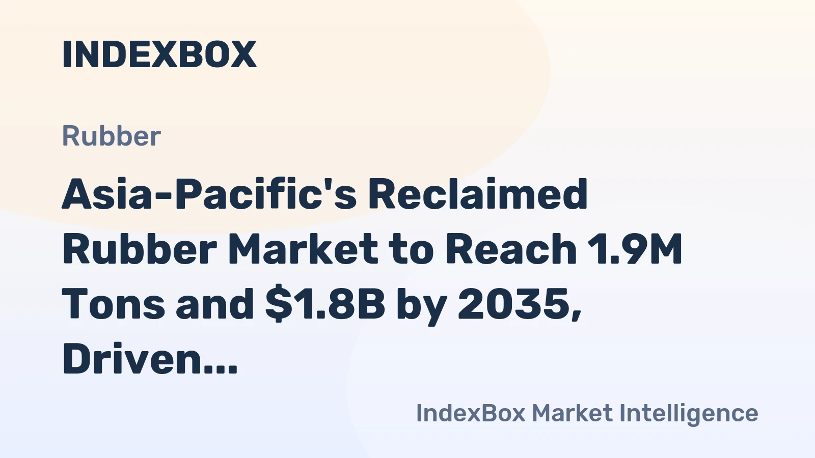Asia-Pacific's Reclaimed Rubber Market to Reach 1.9M Tons and $1.8B by 2035, Driven by Growing Demand