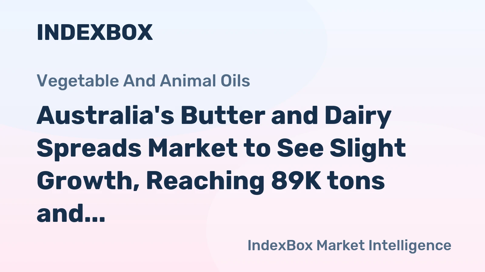 Australia's Butter and Dairy Spreads Market to See Slight Growth, Reaching 89K tons and $478M by 2035
