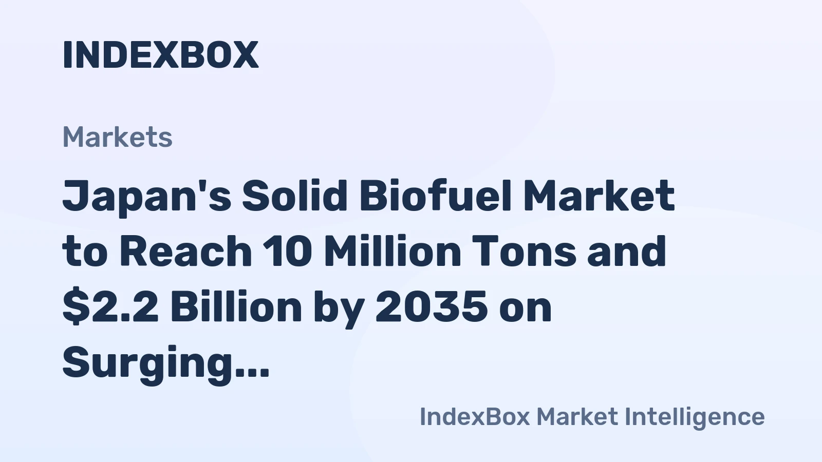 Japan's Solid Biofuel Market to Reach 10 Million Tons and $2.2 Billion by 2035 on Surging Import Demand