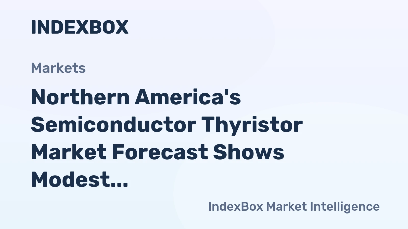 Northern America's Semiconductor Thyristor Market Forecast Shows Modest Growth With 0.4% CAGR
