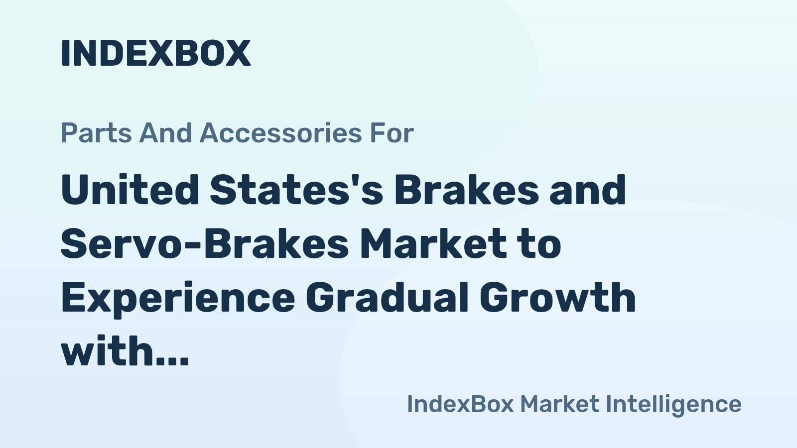 United States's Brakes and Servo-Brakes Market to Experience Gradual Growth with +0.5% CAGR over the Next Decade