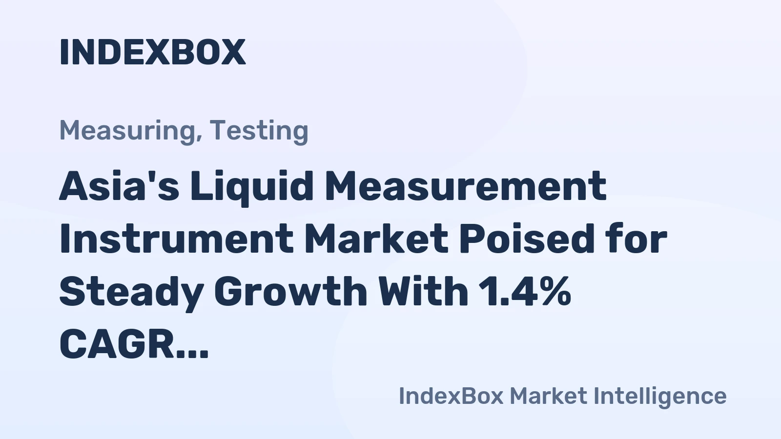 Asia's Liquid Measurement Instrument Market Poised for Steady Growth With 1.4% CAGR in Value