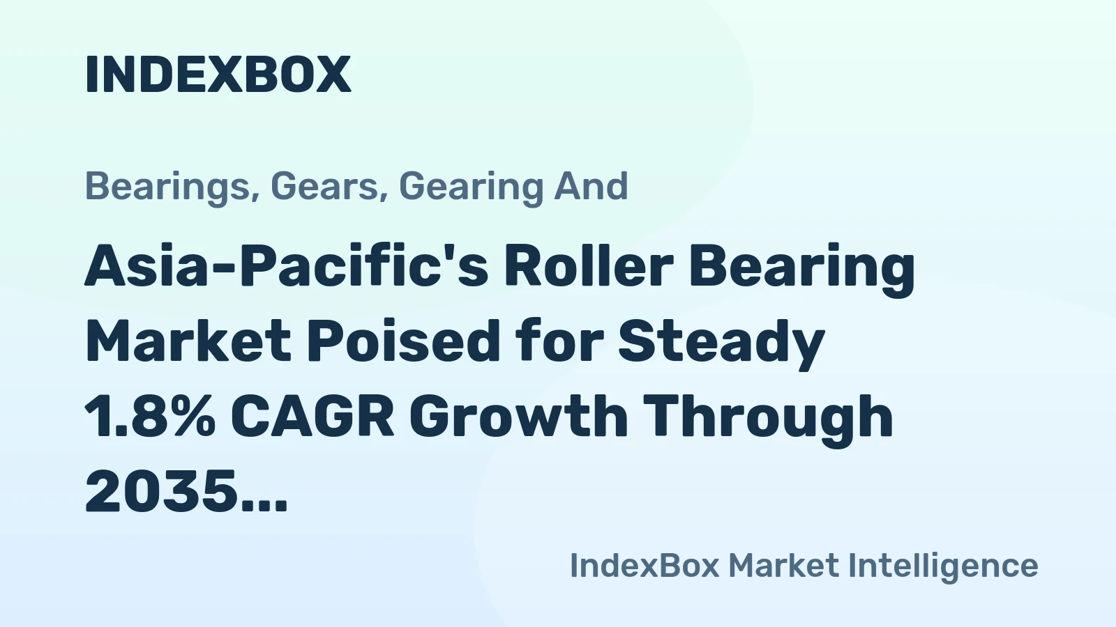Asia-Pacific's Roller Bearing Market Poised for Steady 1.8% CAGR Growth Through 2035