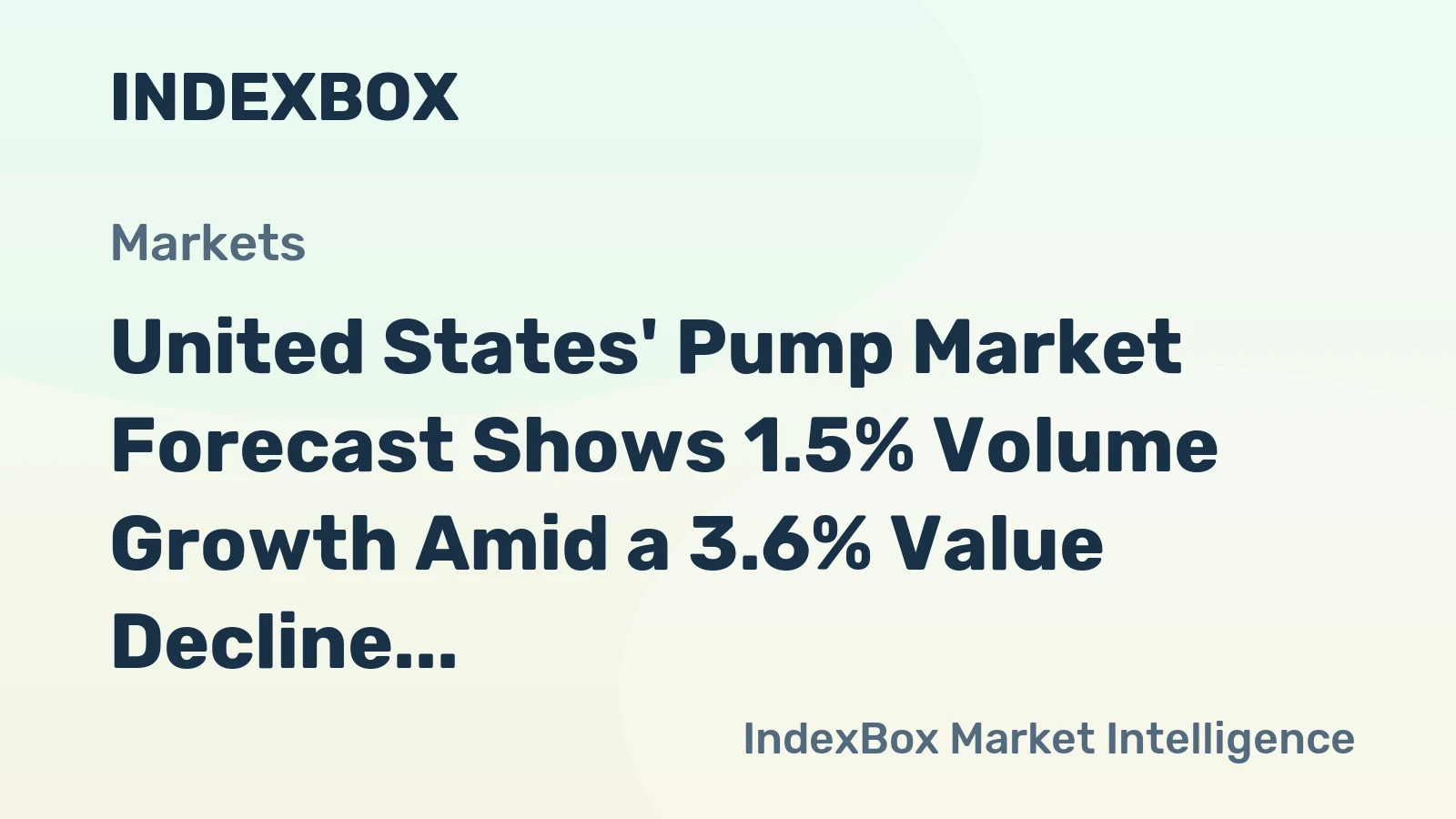 United States' Pump Market Forecast Shows 1.5% Volume Growth Amid a 3.6% Value Decline