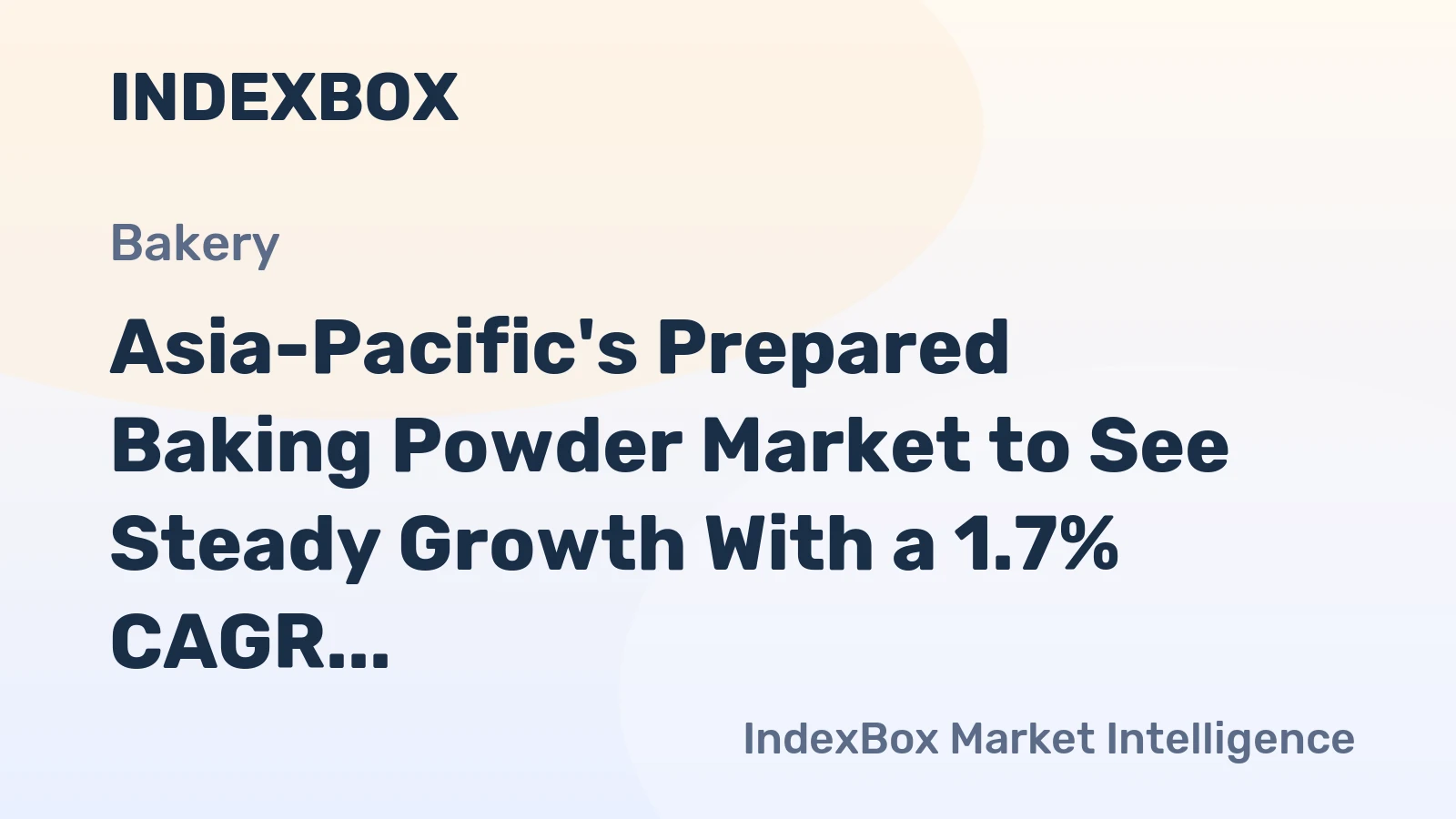 Asia-Pacific's Prepared Baking Powder Market to See Steady Growth With a 1.7% CAGR
